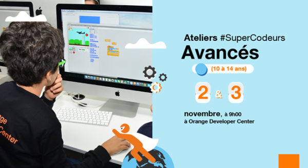 Orange Developer Center : Ateliers SuperCodeurs avancés pour les enfants de 10 à 14 ans ...