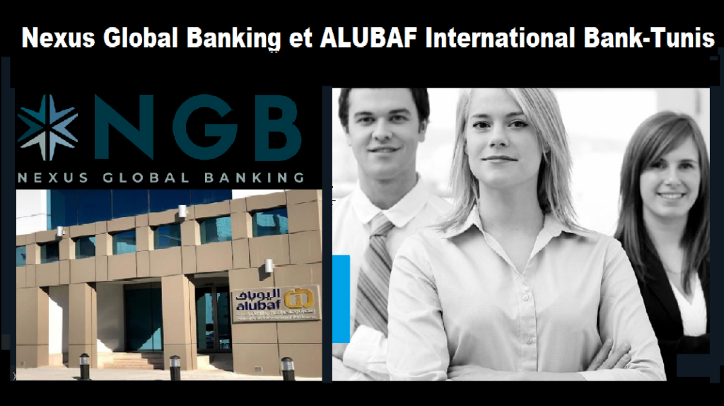 Nexus Global Banking et ALUBAF International Bank-Tunis annoncent le Go ...