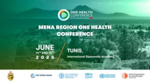 La 1ère conférence « One Health MENA », les 14 et 15 juin 2025 à Tunis ...